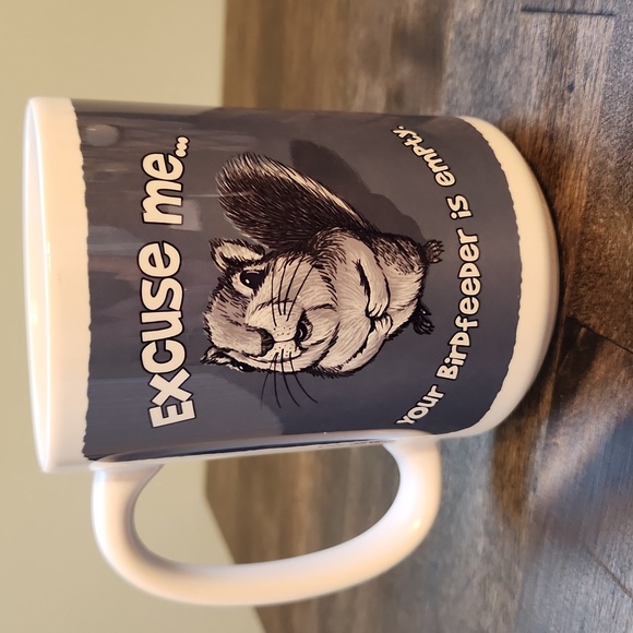 Dining | Excuse Me Your Bird Feeder Is Empty Squirrel Mug | Poshmark
